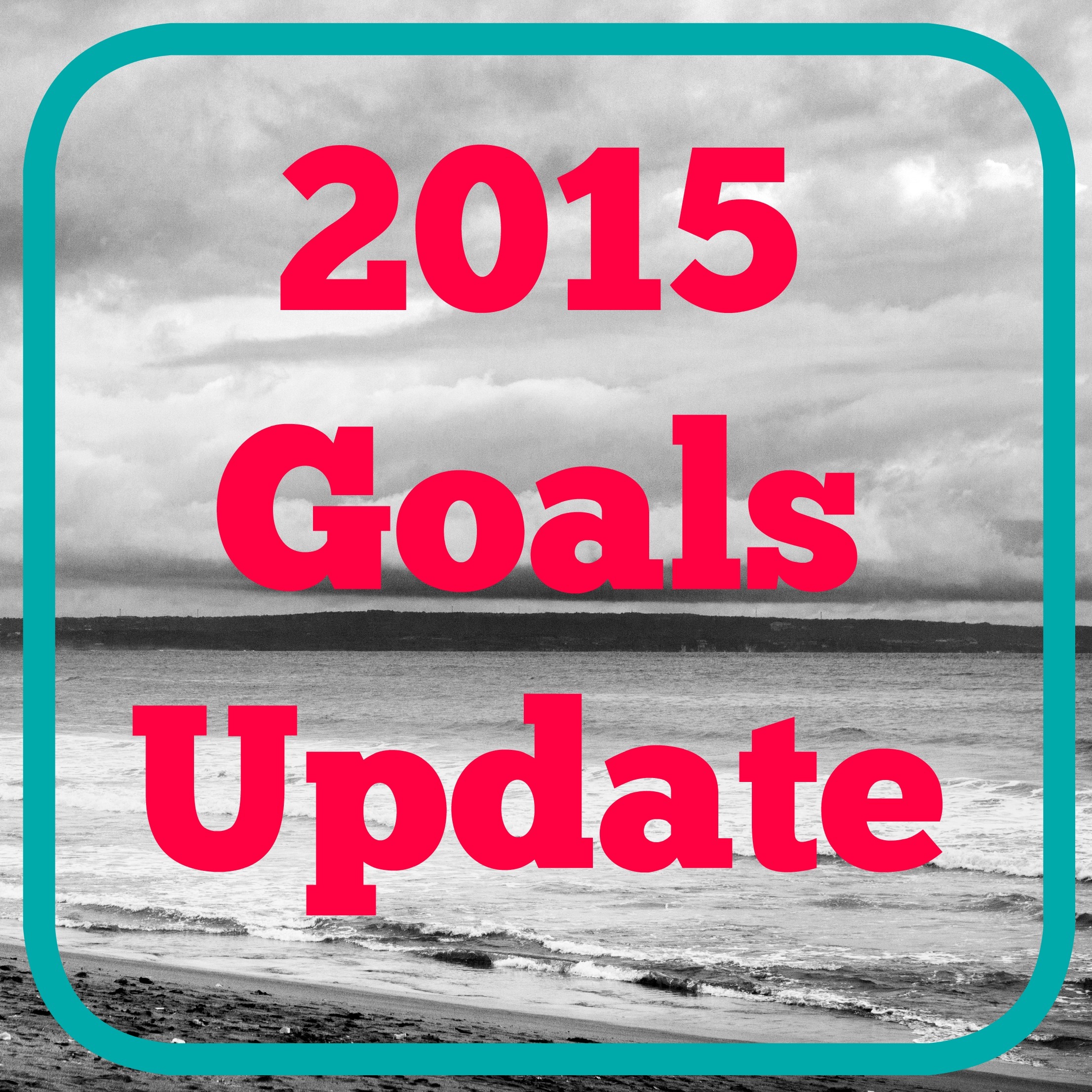 Goals and Resolutions for 2015: A Mid-Year Update – KendraNicole.net