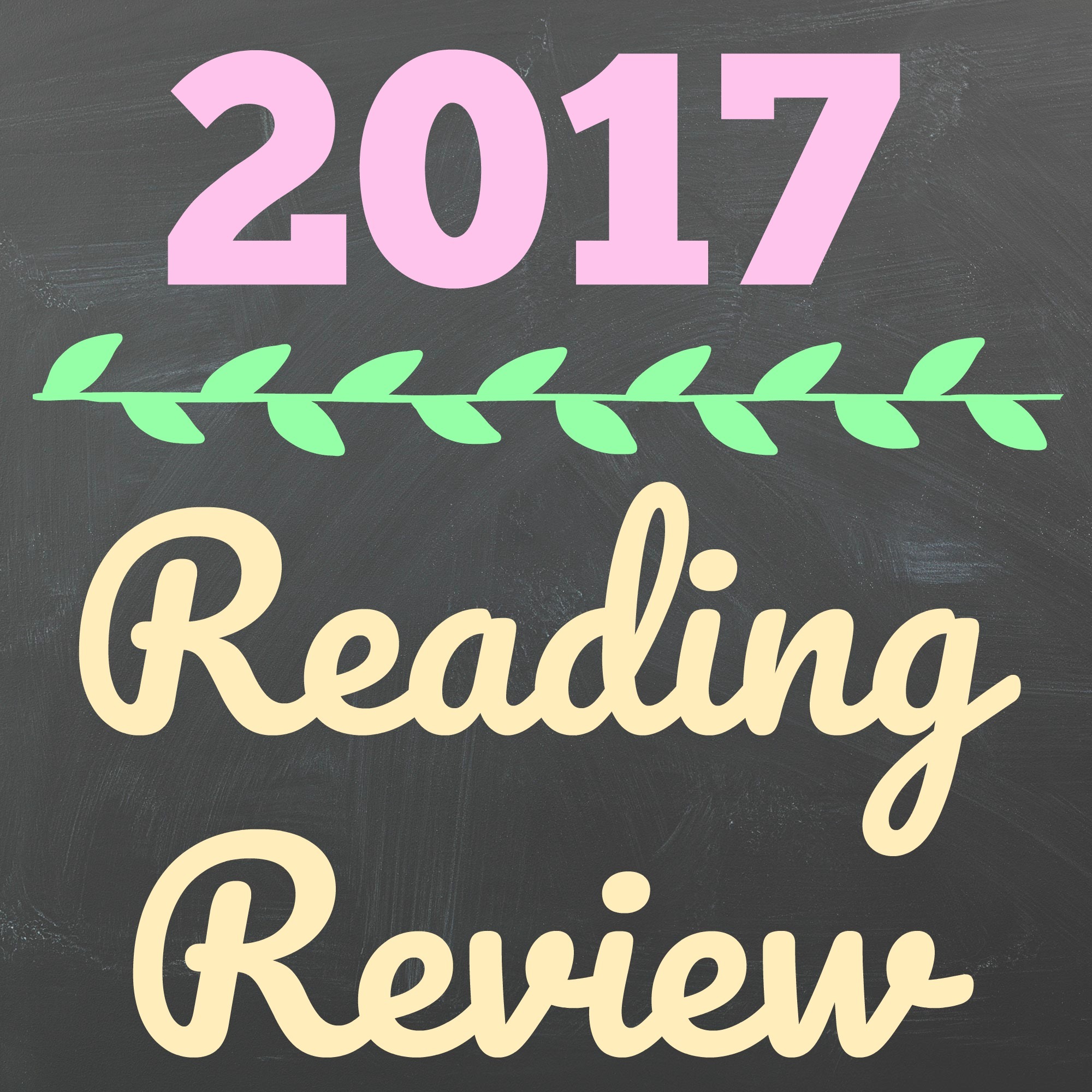 Reading Review: An End-of-Year Wrap-Up and My Favorite Books of 2017 ...