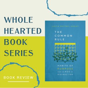 The Common Rule: Habits of Purpose for an Age of Distraction ...